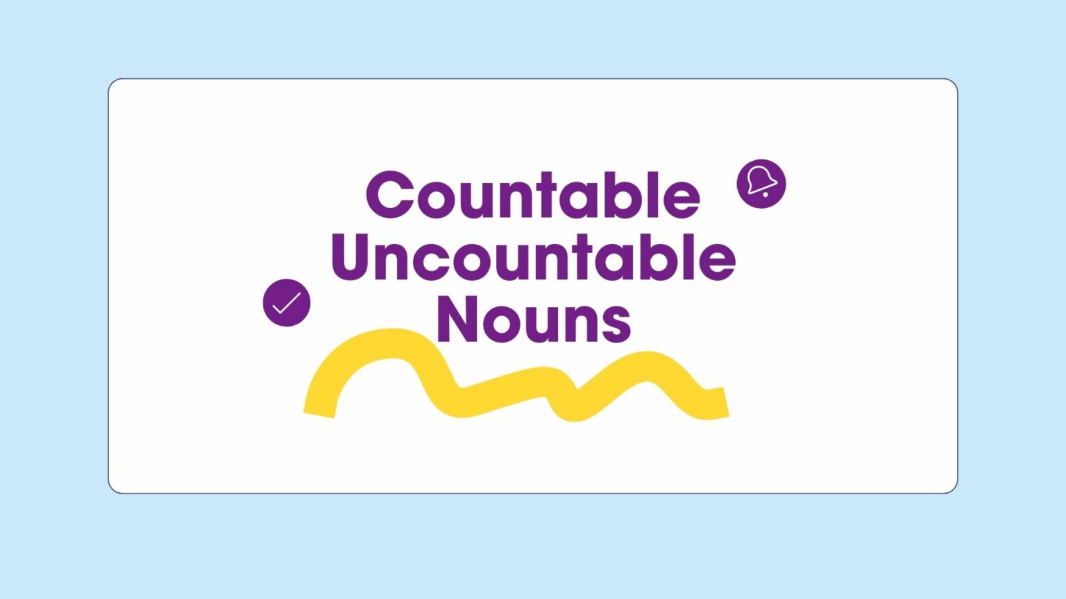 Noun: tutorial- 2: Countable and Uncountable Nouns