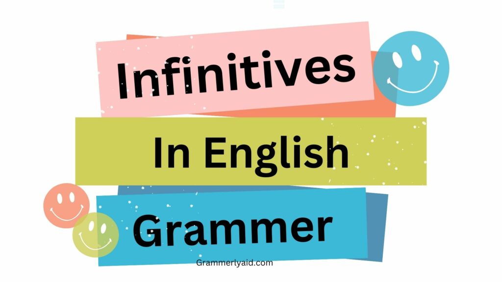 The Infinitive: A Comprehensive Guide - Grammerly Aid The Infinitive: A Comprehensive Guide - Grammerly Aid